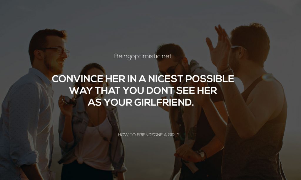 How to Friendzone a Girl? 10 Nicest Ways To Do It Like a Real Man!