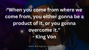50 Best King Von Quotes: Words of Wisdom and Inspiration from the Late ...